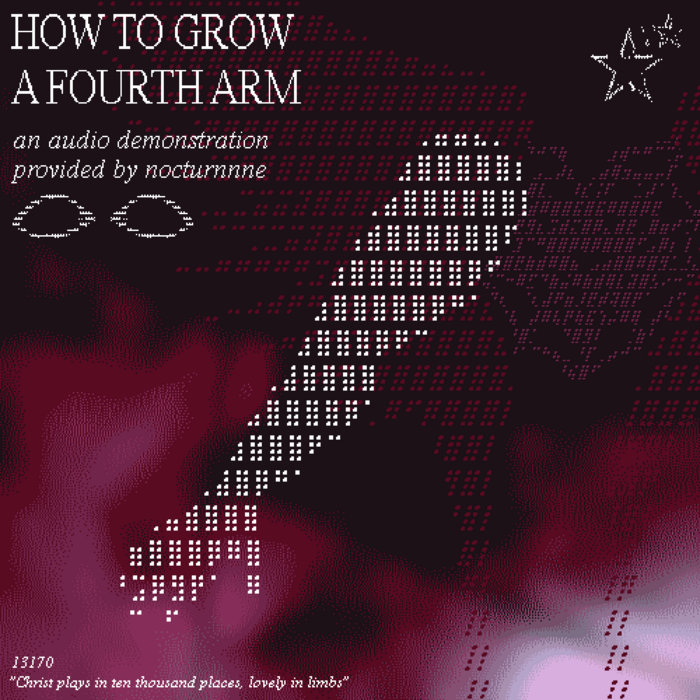 HOW TO GROW A FOURTH ARM | nocturnnne