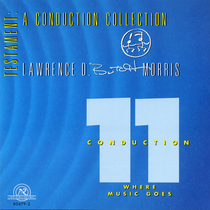 Testament: Conduction # 11 | Lawrence D. “Butch” Morris | New World Records