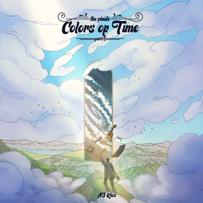 Colors of Time 5: The Finale | AJ Rios