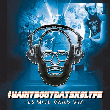 Music | Dj WildChild HTX