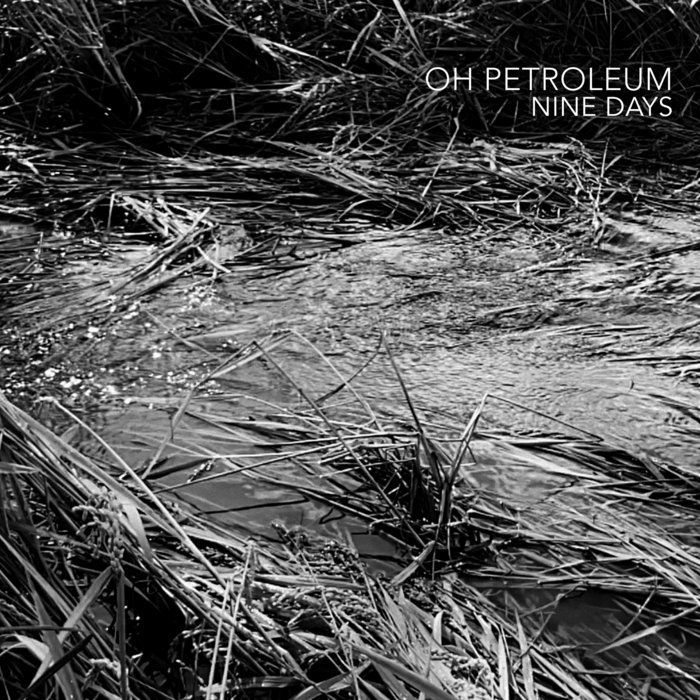 NINE DAYS | Oh Petroleum