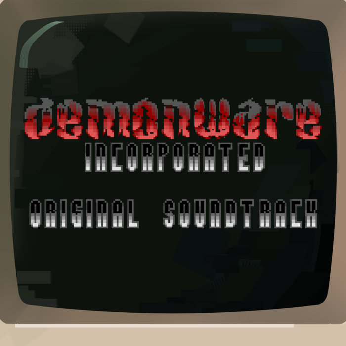 Demonware Incorporated - Original Soundtrack | Skrinkus