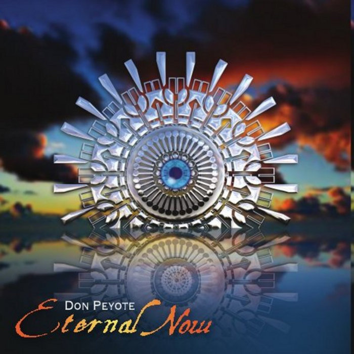 Eternal Now | Don Peyote