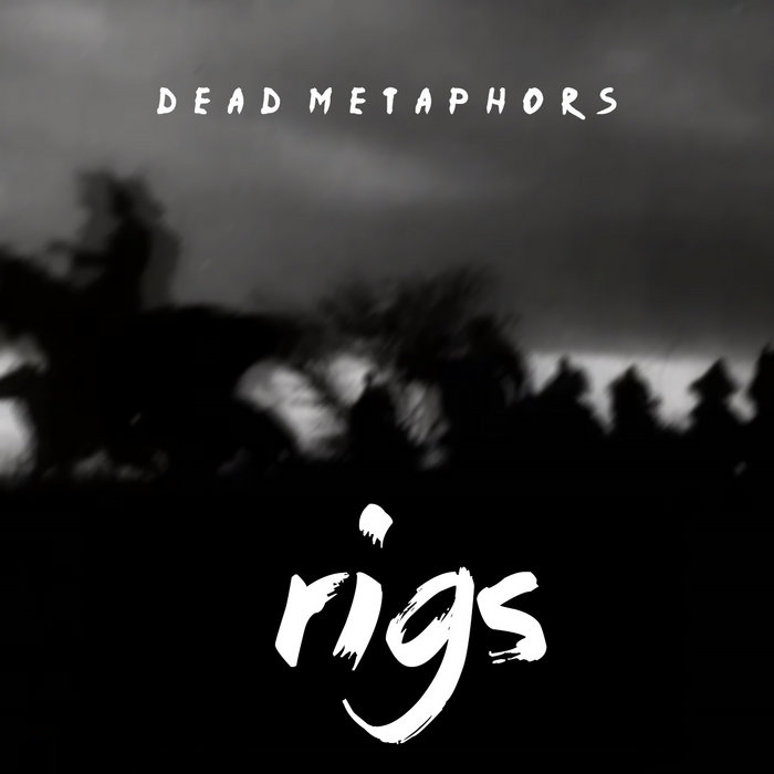 Dead Metaphors | Rigs