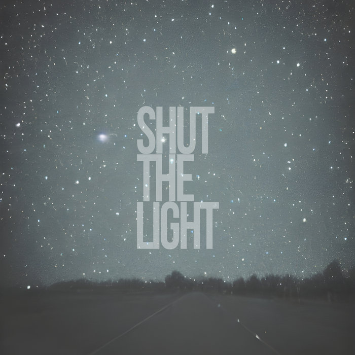 Shut The Light | Shut The Light
