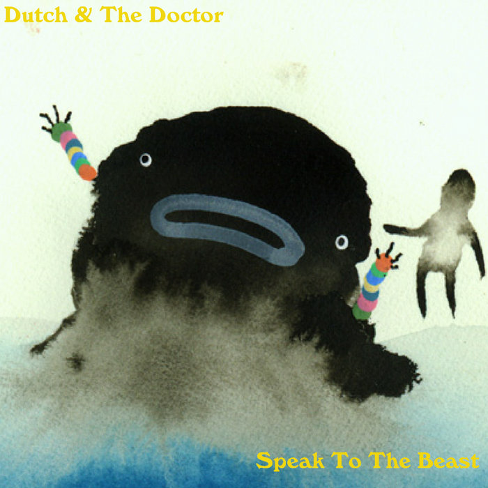 Speak To The Beast | Dutch and The Doctor