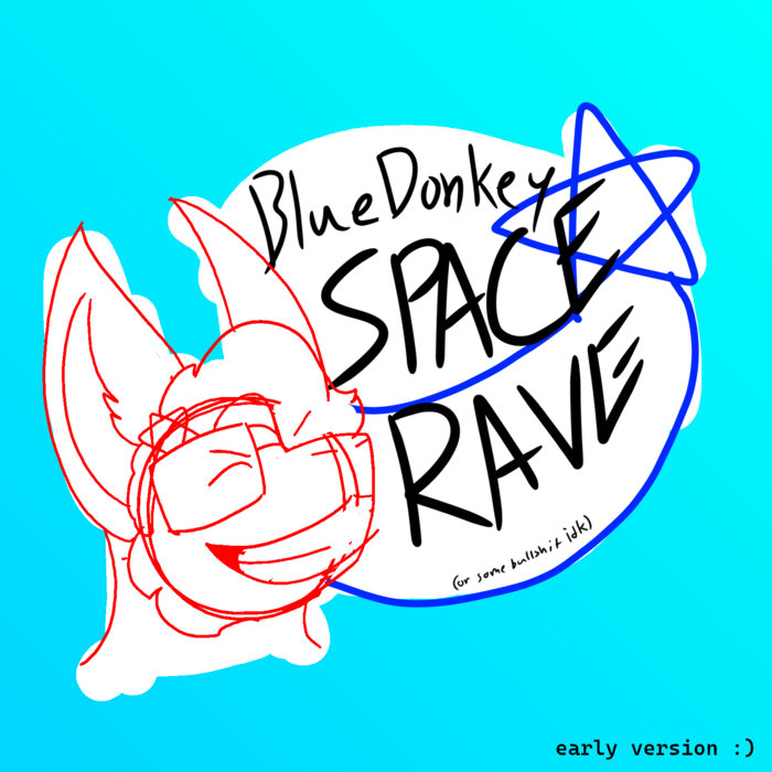 Blue Donkey Space Rave (Early Version) | Ridorii | LeoLupes