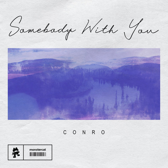 Somebody With You | Conro | Monstercat