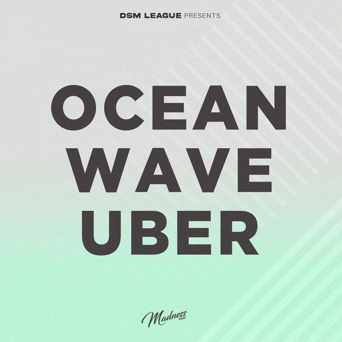 Ocean Wave Uber - Dsm League Flip | Madness Muv, Alkaline | Madness Muv