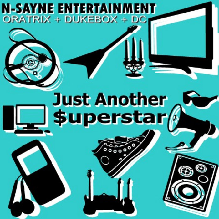 Just Another Superstar [Single] | N-Sayne Entertainment