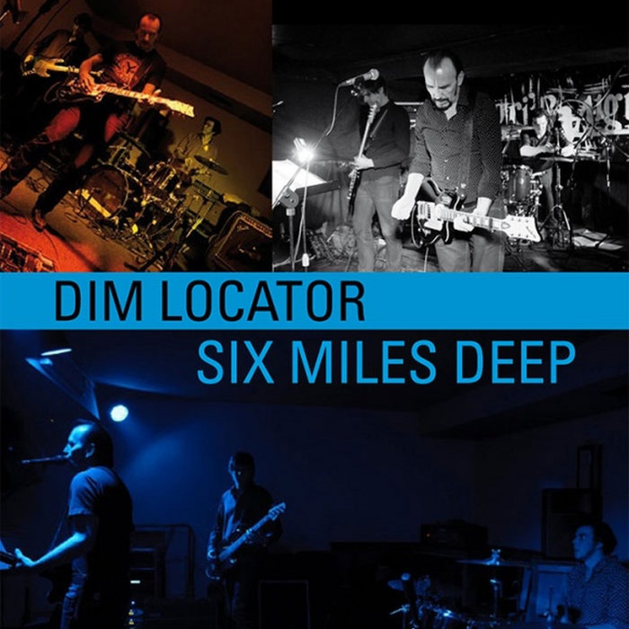 Six Miles Deep | Dim Locator | Phil Shoenfelt