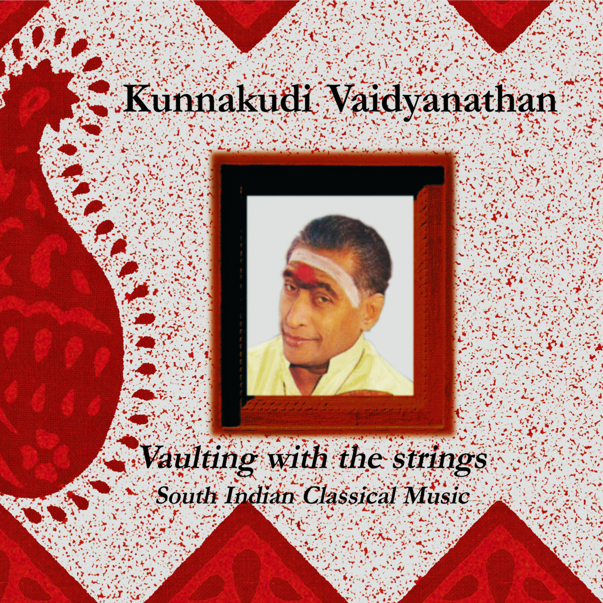 VAULTING WITH THE STRINGS | KUNNAKUDI VAIDYANATHAN (Carnati violin ...