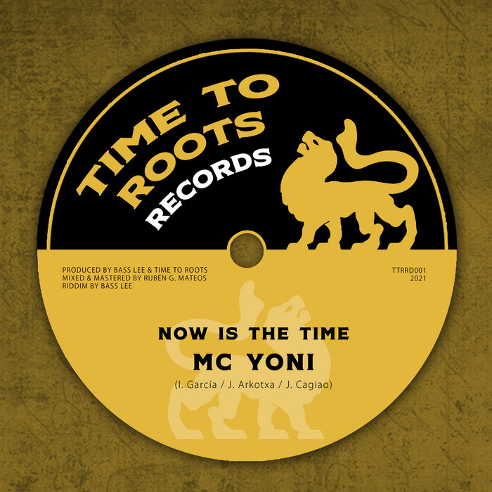 MC Yoni - Now Is The Time. | Time To Roots Records Meets Bass Lee ...