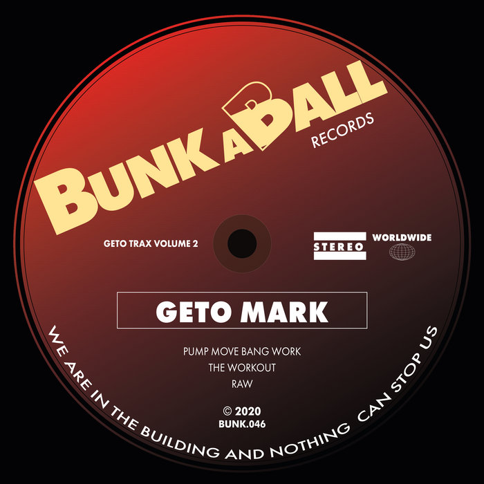 Geto Mark - Geto Trax Volume 2 (BUNK046) | Geto Mark | Bunkaball