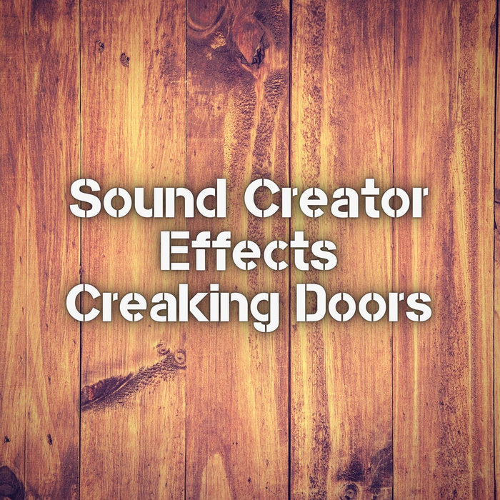 Creaking Doors | Sound Creator (Royalty-Free Effects)