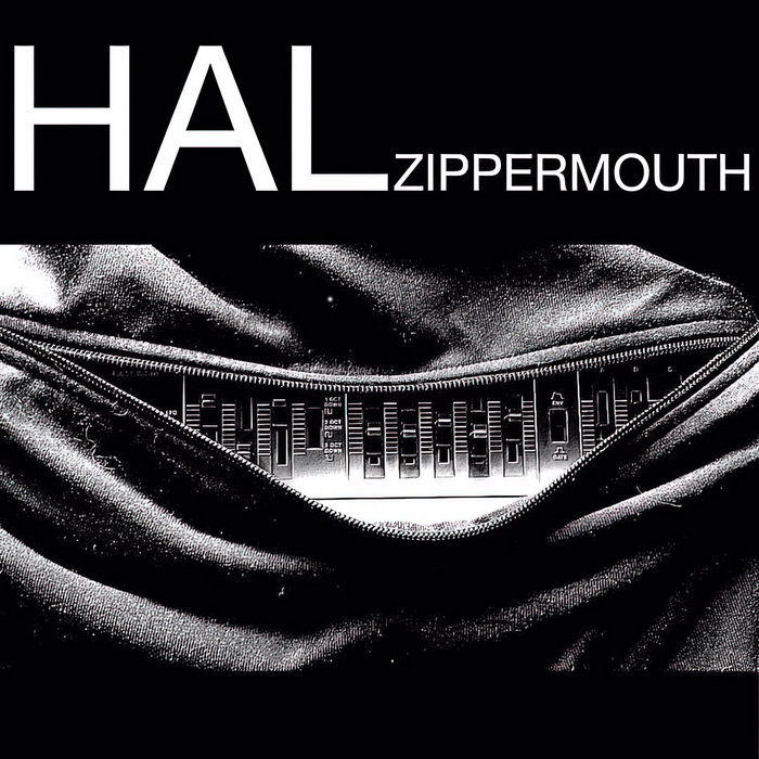 Zippermouth | HAL