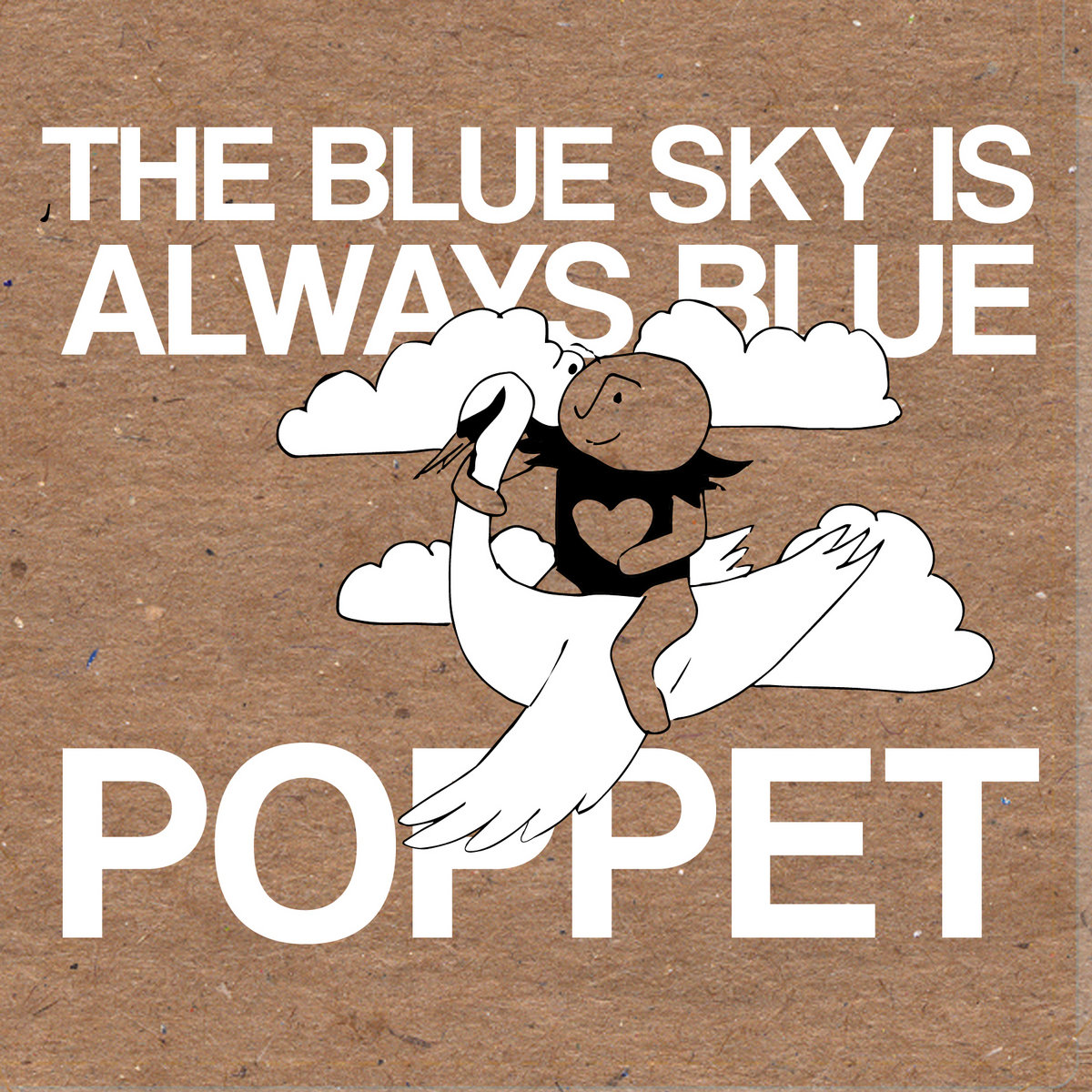 The Blue Sky Is Always Blue | Poppet