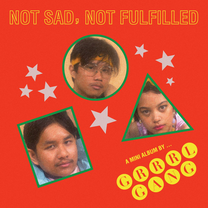 Not Sad, Not Fulfilled | Grrrl Gang