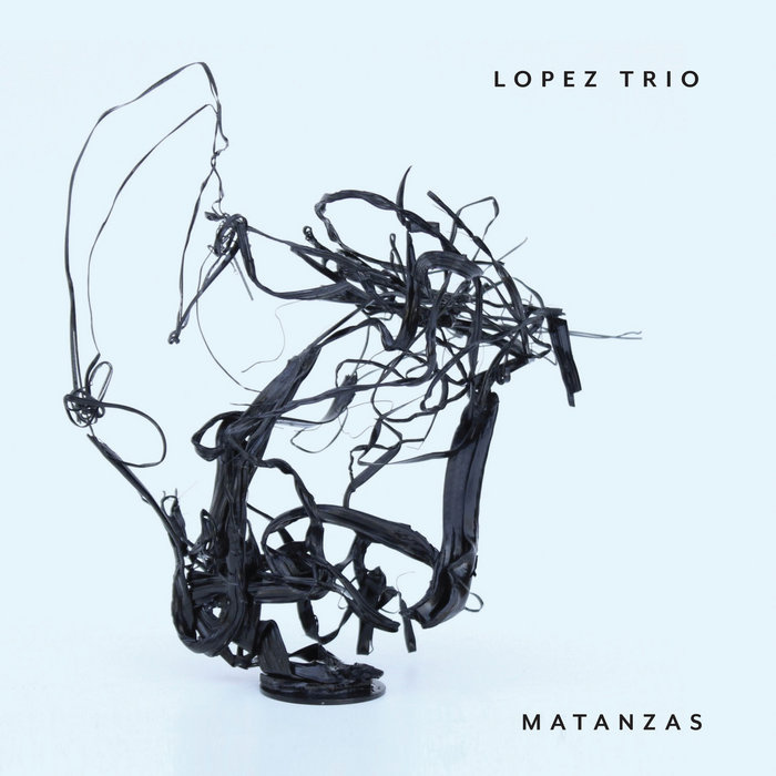 Matanzas | Brandon Lopez trio | Relative Pitch Records