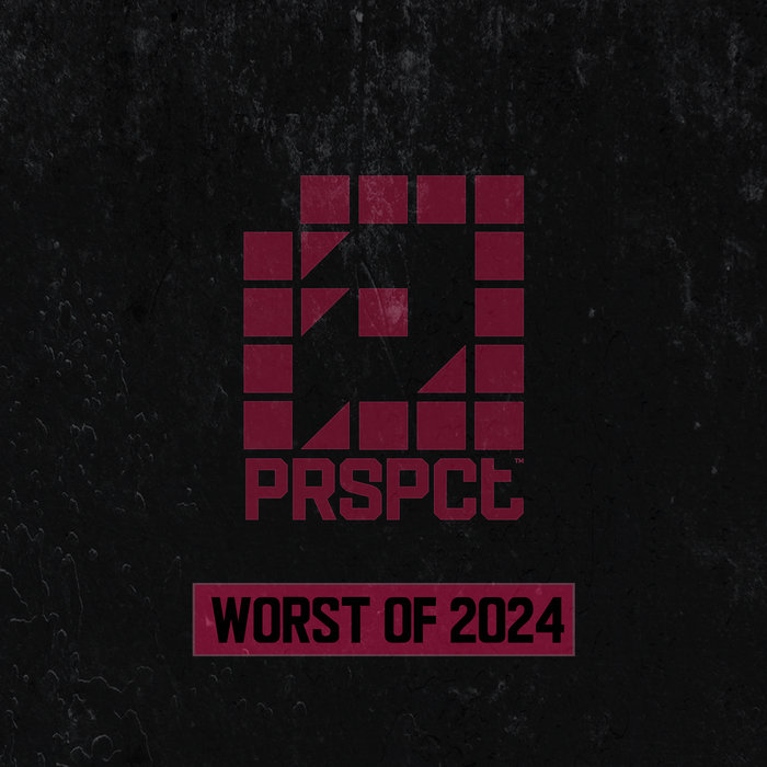 PRSPCT Worst Of 2024 | Various Artists | PRSPCT Recordings