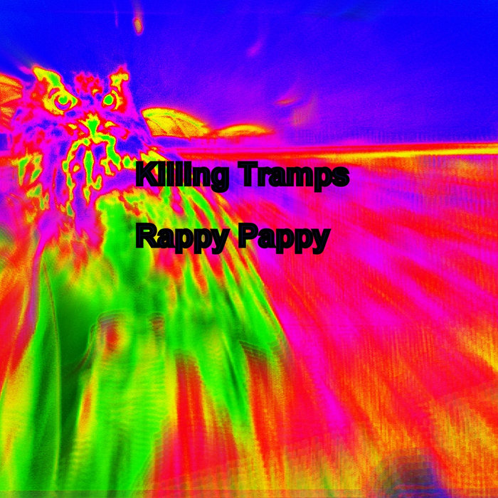 Rappy Pappy | Killing Tramps