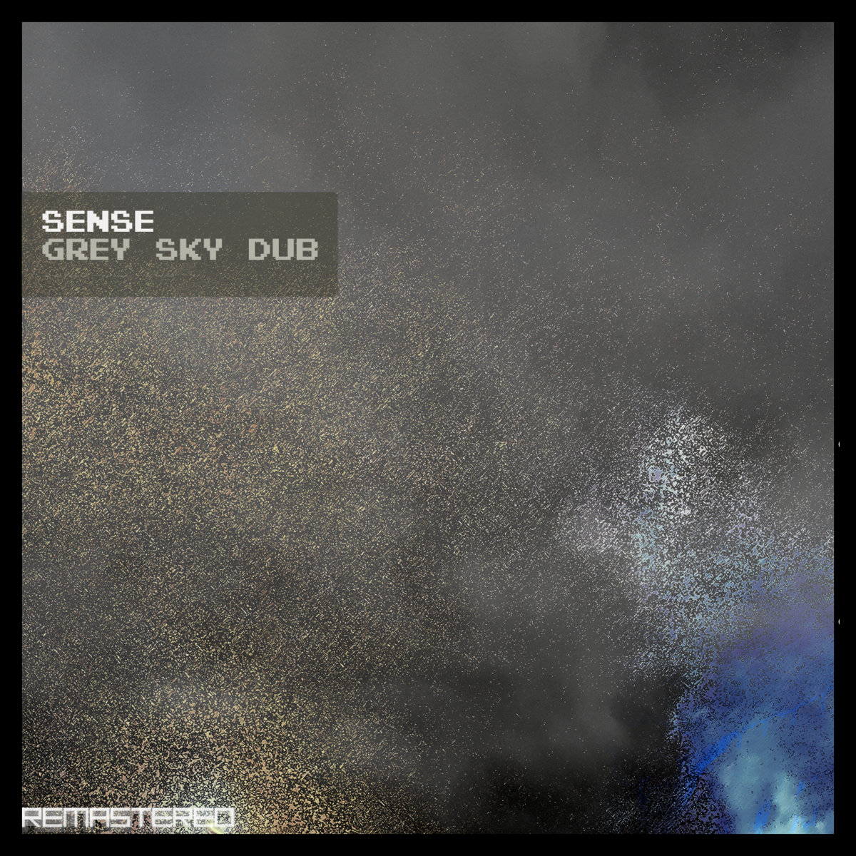 Grey Sky Dub | Sense