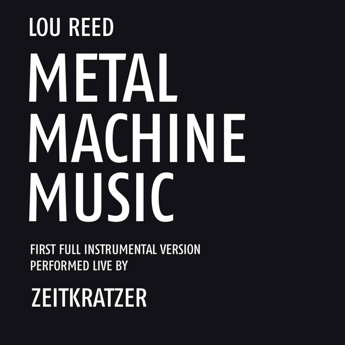 Metal Machine Music | zeitkratzer