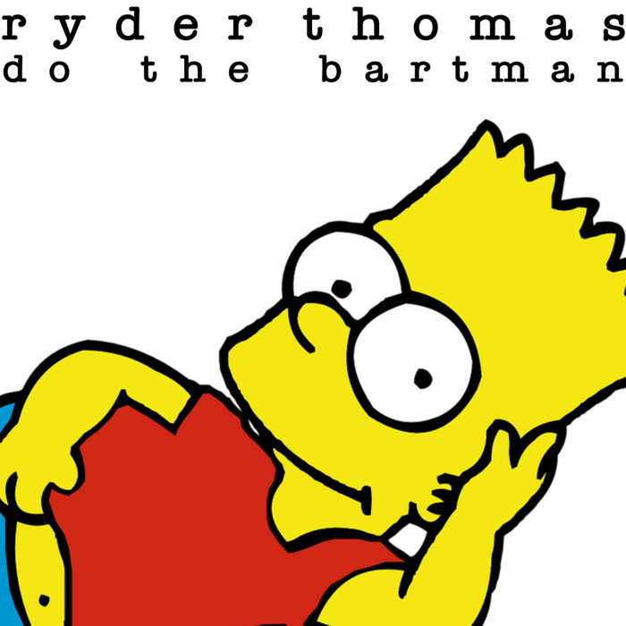Do The Bartman Slightly Shorter Edit Ryder Thomas Record Records