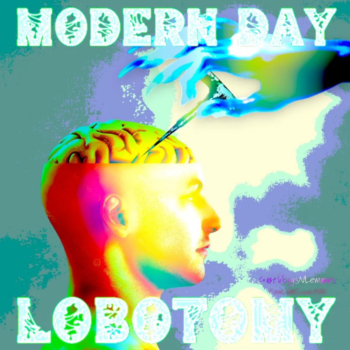 MODERN DAY LOBOTOMY | GothEggsNLemons