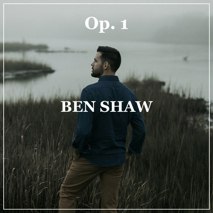Op. 1 | Ben Shaw