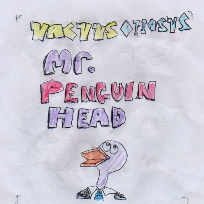 Mr. Penguin Head | Vacuus Otiosus