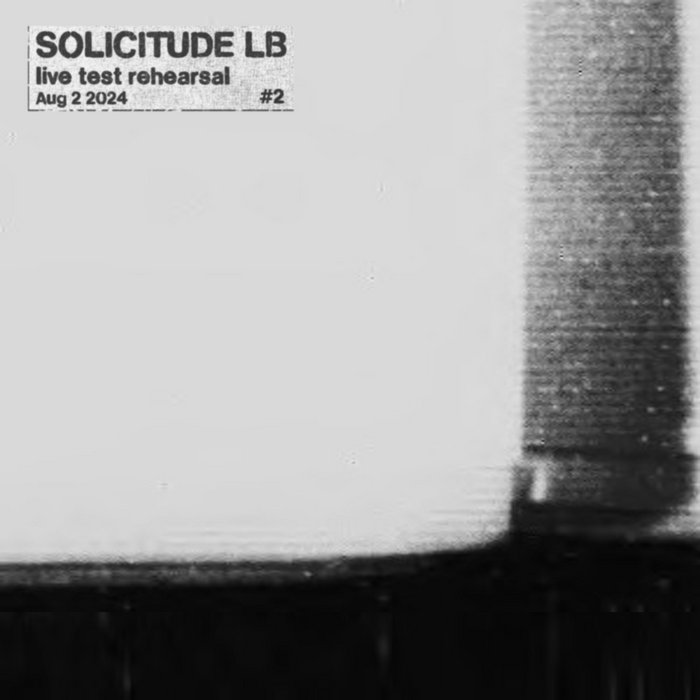 SOLICITUDE LB live test rehearsal Aug 2 2024 #2 | Solicitude LB ...