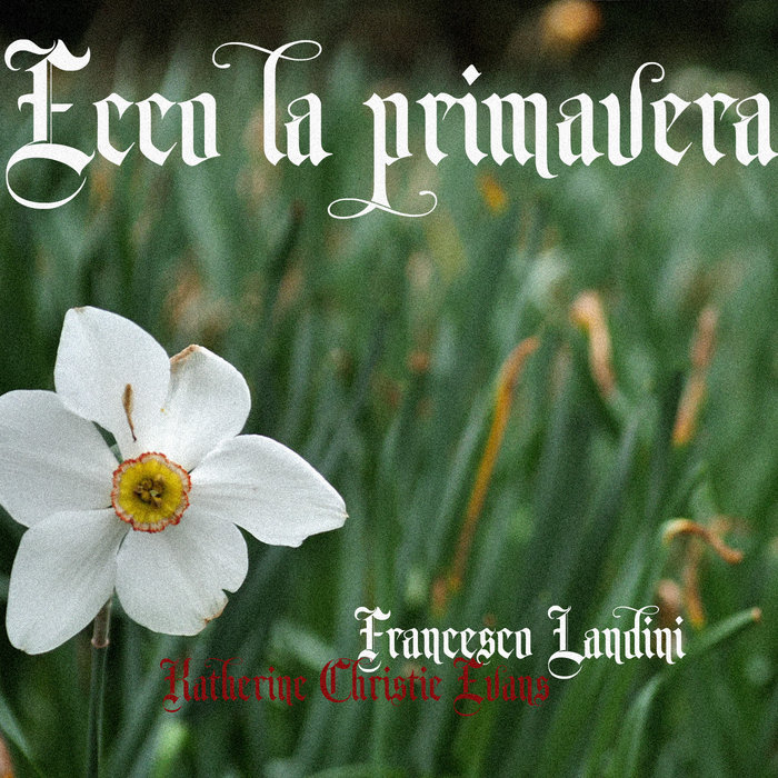 Ecco la primavera (Behold, here is spring!) | Katherine Christie Evans