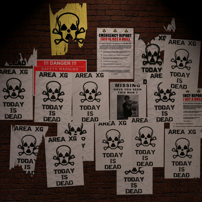 Today Is Dead | Area XG