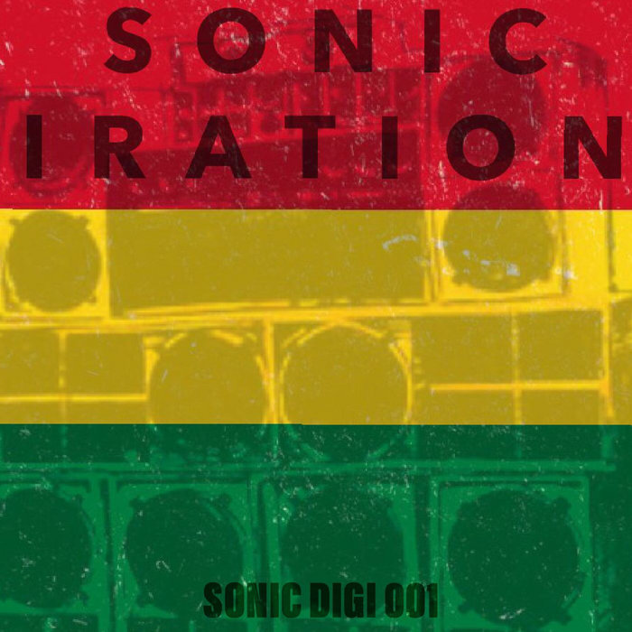 SONIC DIGI 001 | JAH SCOOP / BENJI303 | SONIC IRATION
