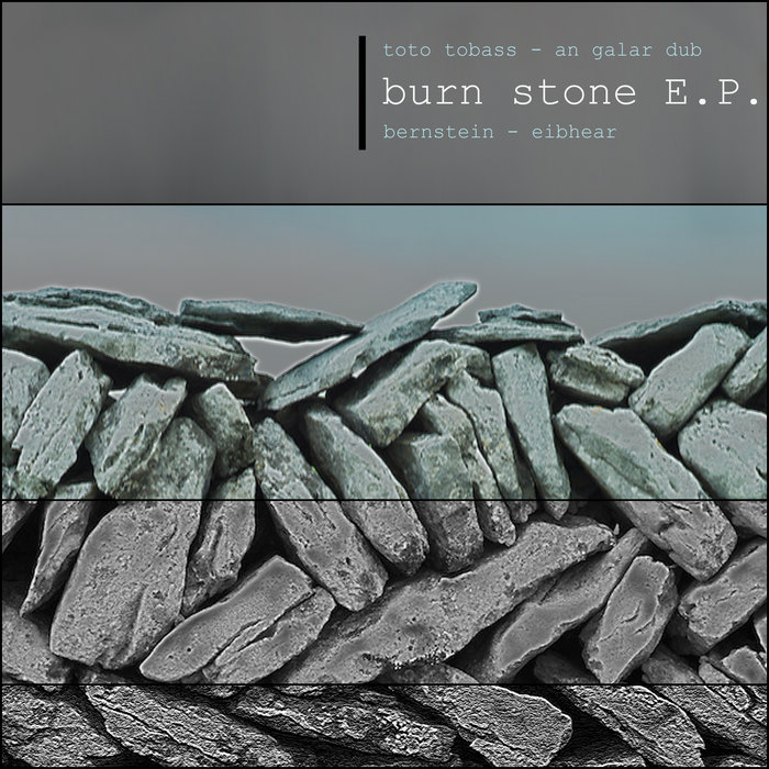 burn stone E.P | an galar dub