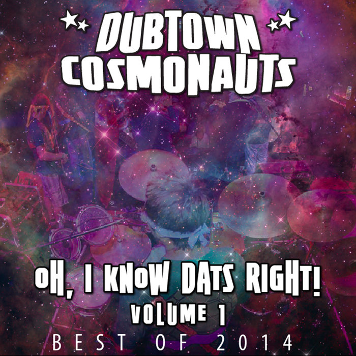 Oh, I Know Dats Right! Vol. 1 | Dubtown Cosmonauts