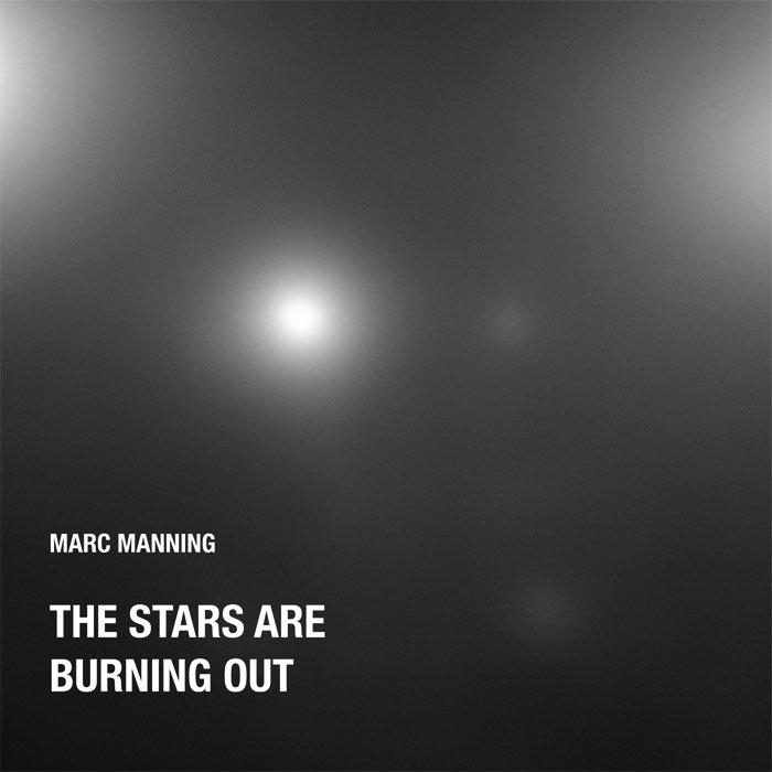 stars are burning out | Marc Manning | Marc Manning , Everything Is Fine