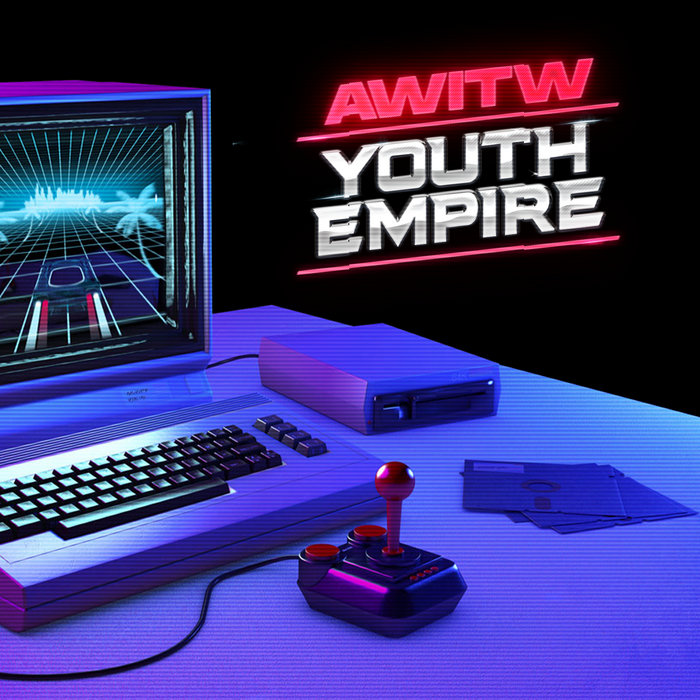 Youth Empire | AWITW