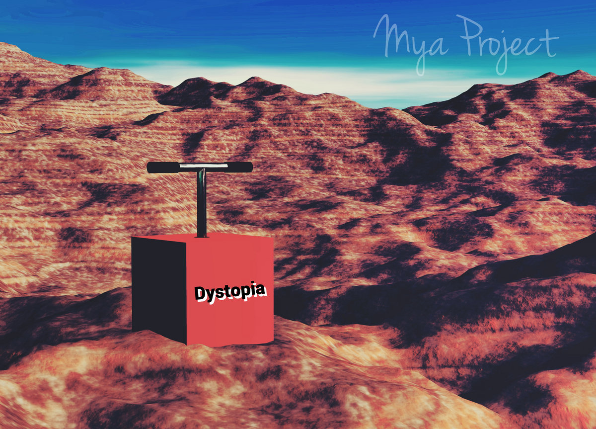 Dystopia | Mya Project