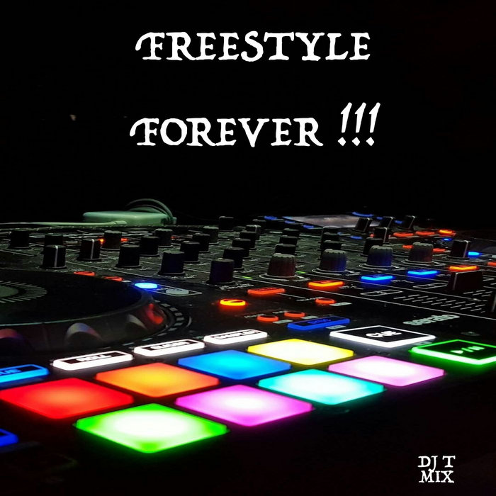 FREESTYLE FOREVER | DJ T.A
