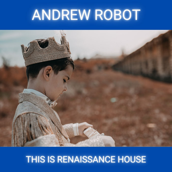 This is Renaissance House | Andrew Robot