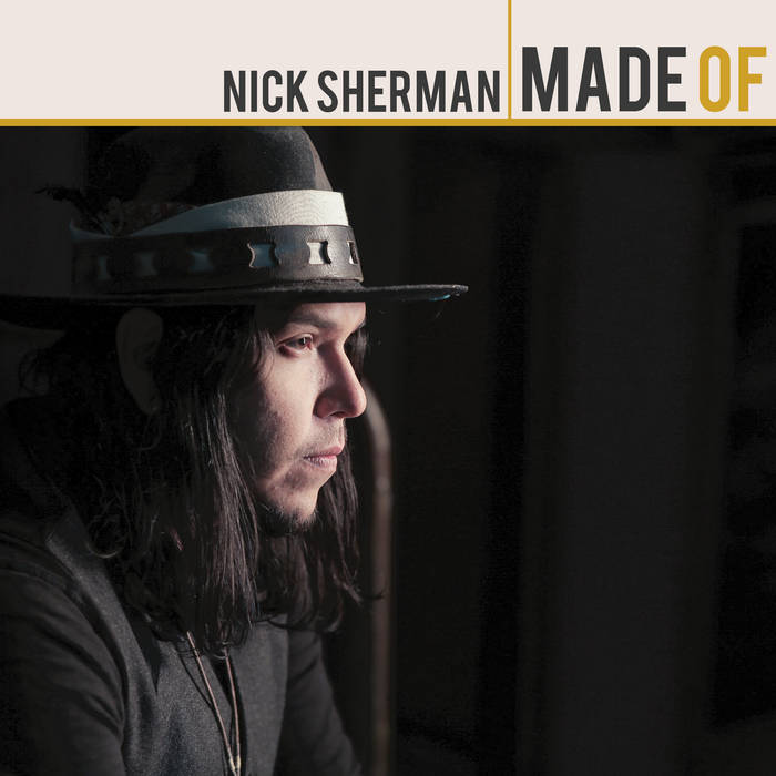 Made Of | nick sherman