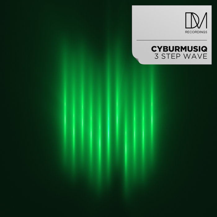 3 Step Wave | CyburmusiQ | DM.Recordings