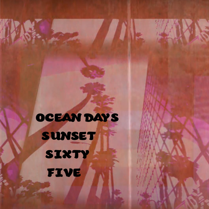 Ocean Days | Sunset Sixty Five