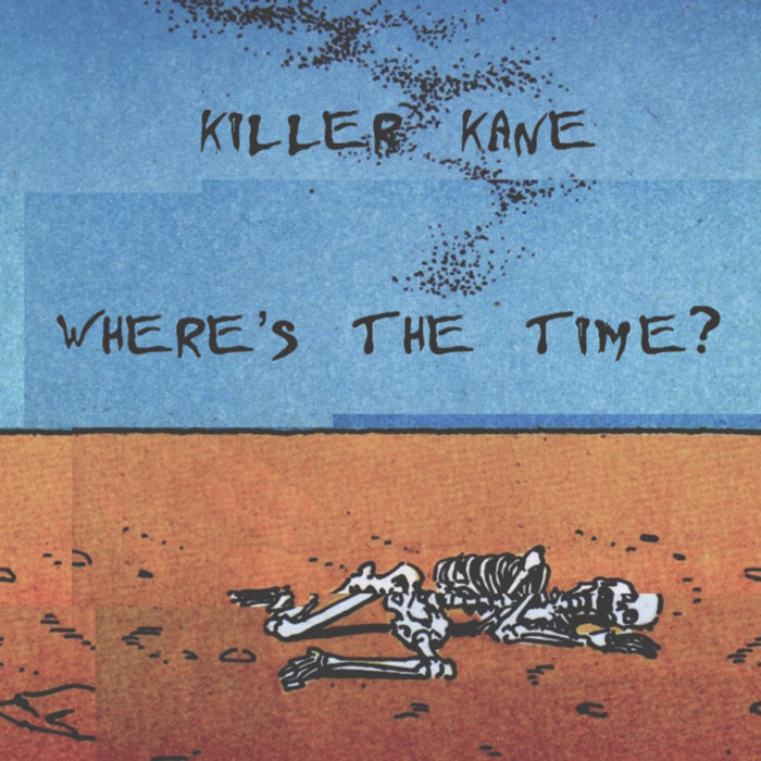wheresthetime? | killer kane