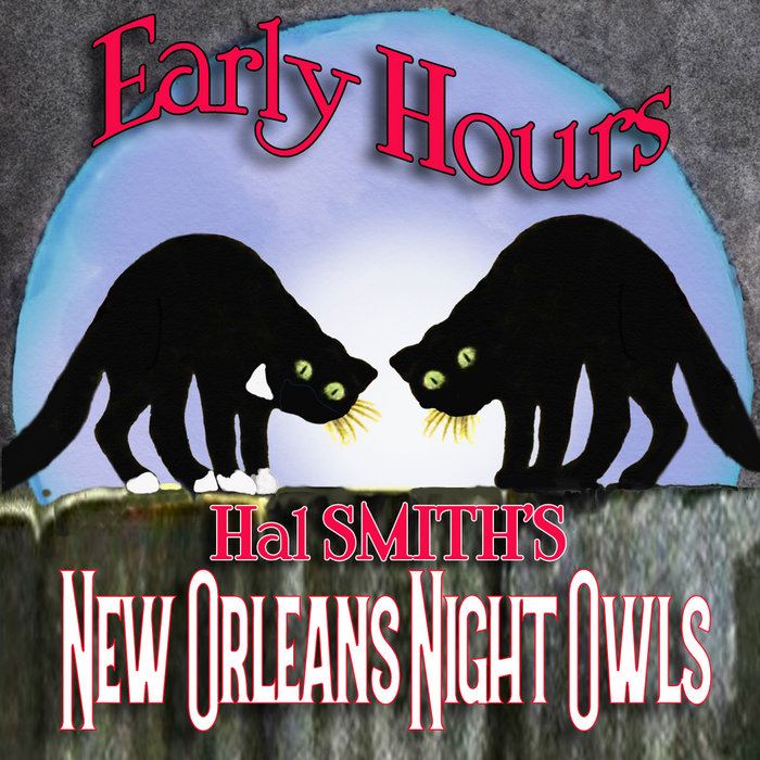 New Orleans Night Owls: Early Hours | Hal Smith's New Orleans Night ...