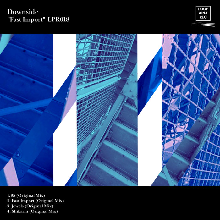 Fast Import [LPR018] | Downside | Loopaina Records