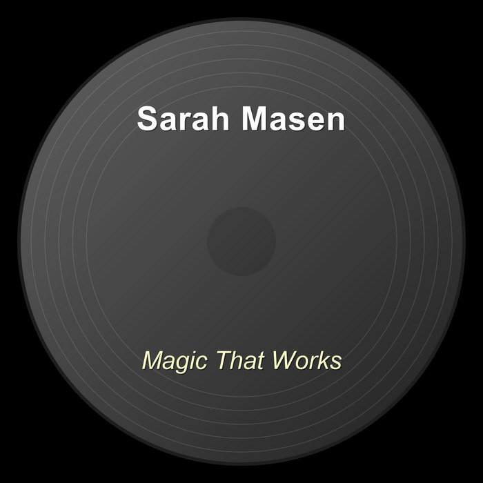 Magic That Works | Sarah Masen