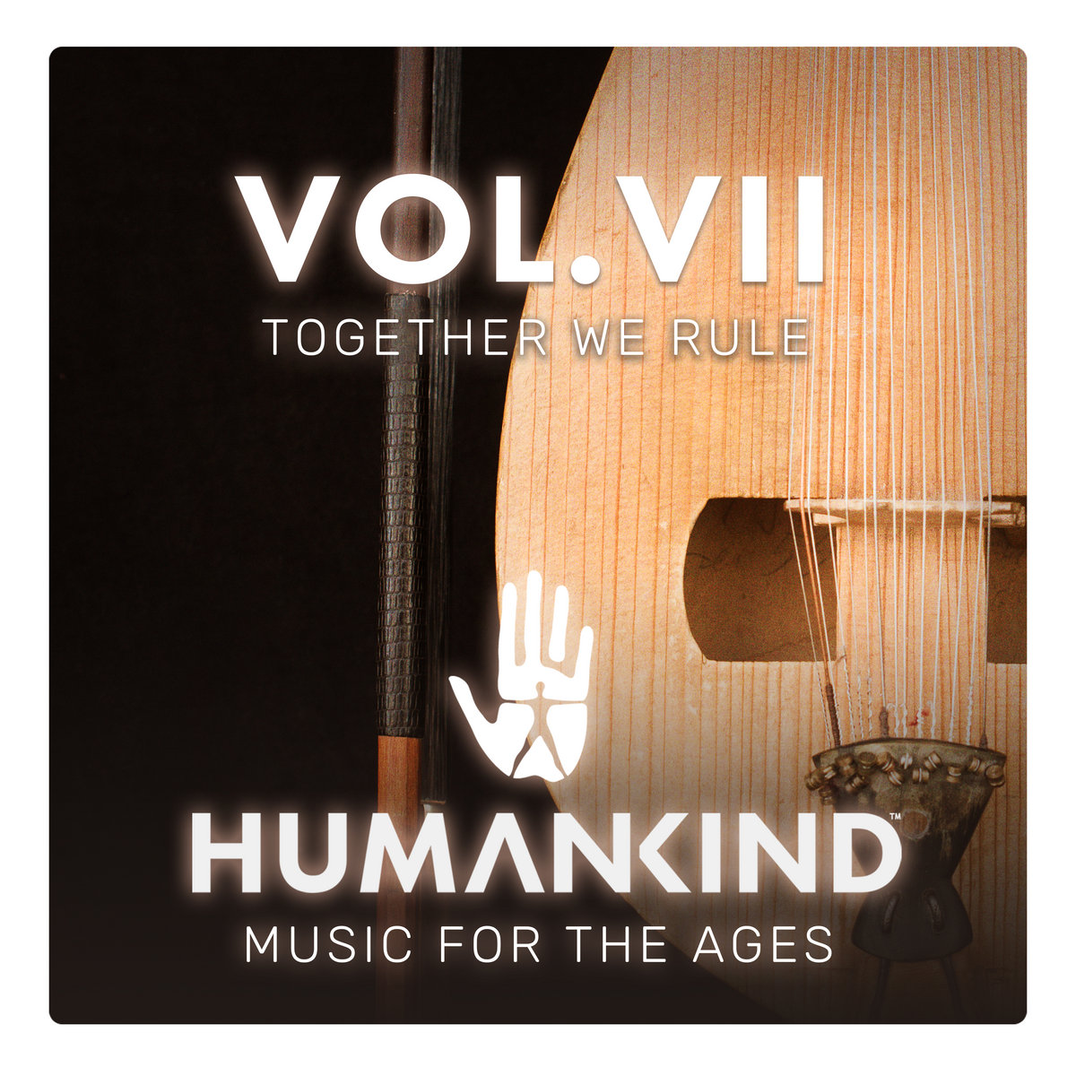 HUMANKIND: Music for the Ages, Vol. VII - Together We Rule | Humankind ...